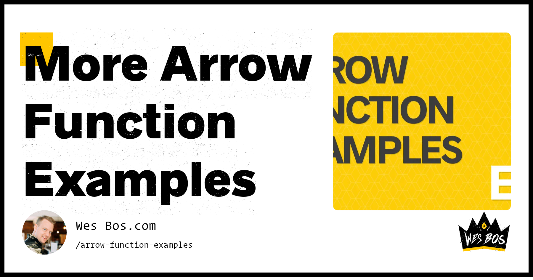 More Arrow Function Examples - Wes Bos