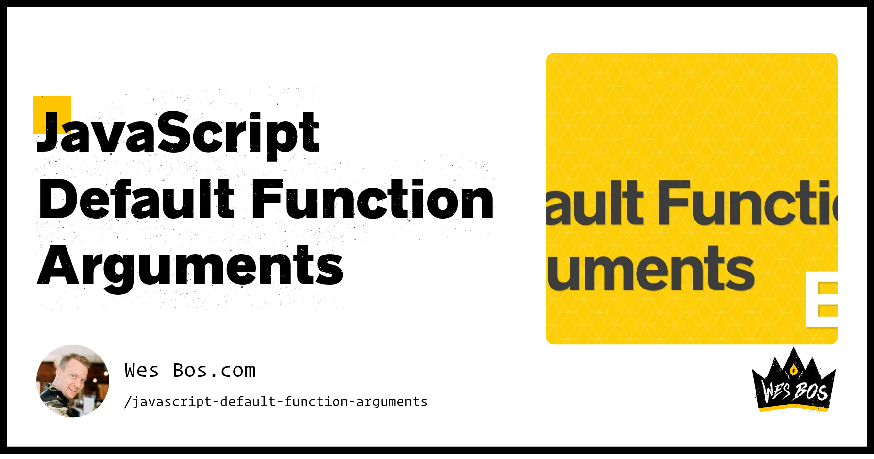 JavaScript Default Function Arguments - Wes Bos
