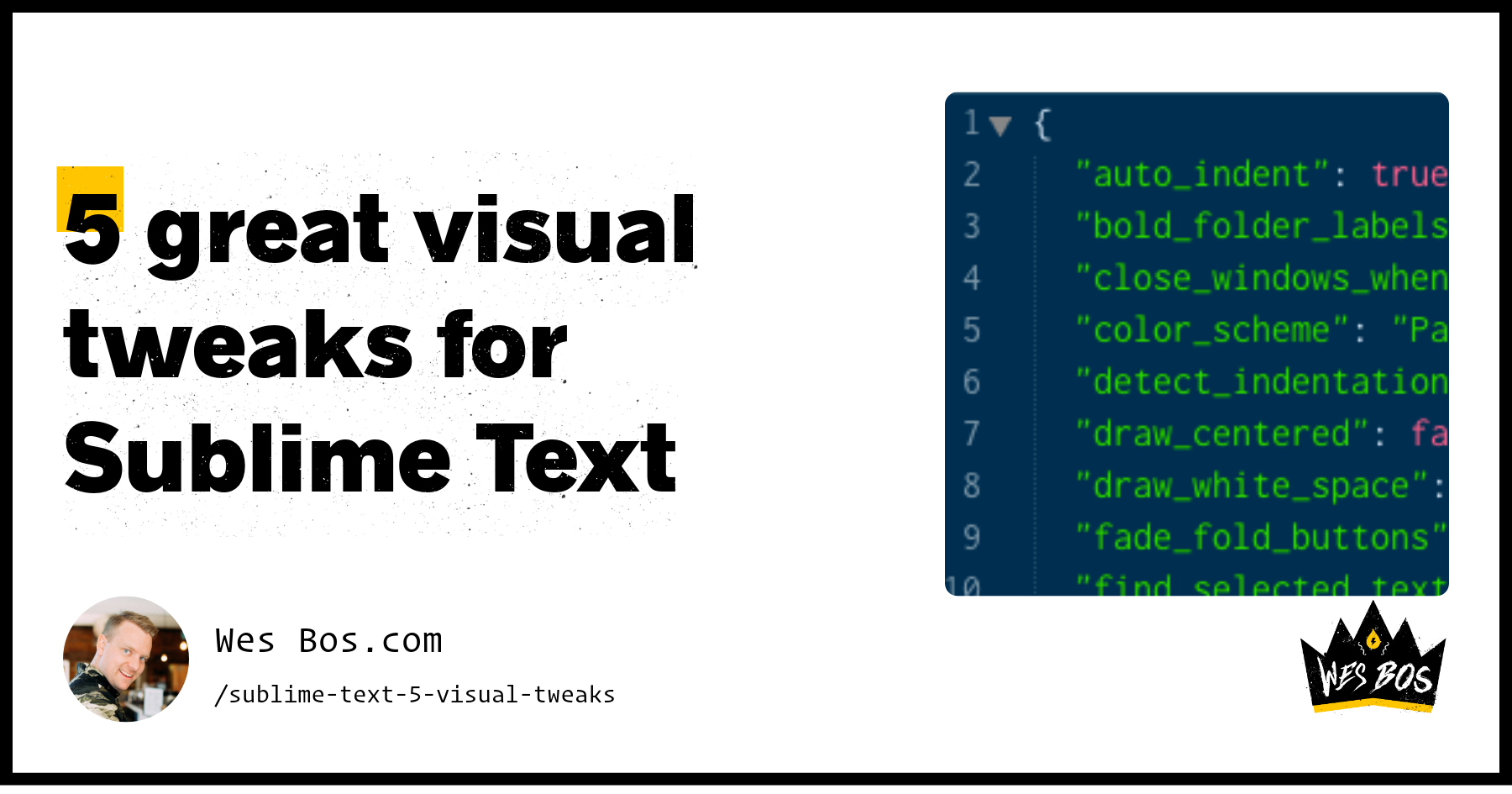 5 great visual tweaks for Sublime Text - Wes Bos