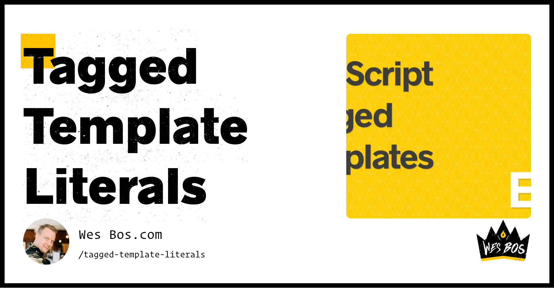 Tagged Template Literals - Wes Bos