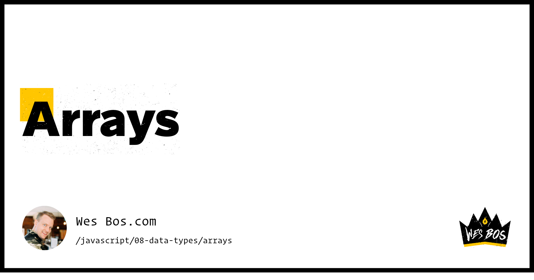 Arrays - Wes Bos