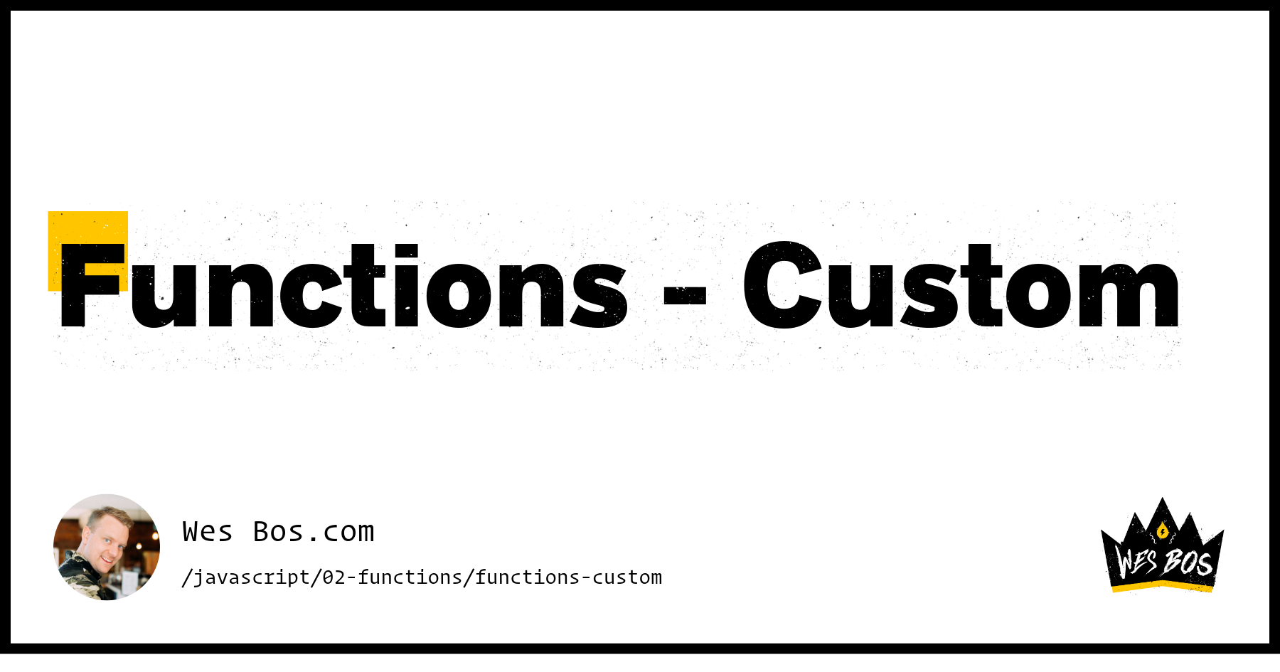 Functions - Custom - Wes Bos