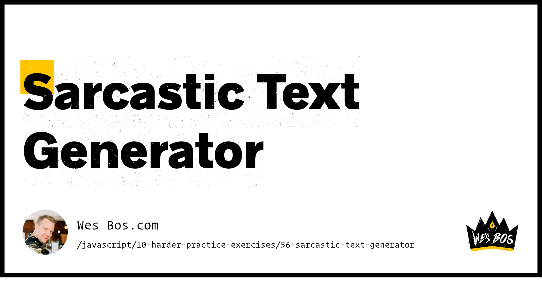Sarcastic Text Generator - Wes Bos
