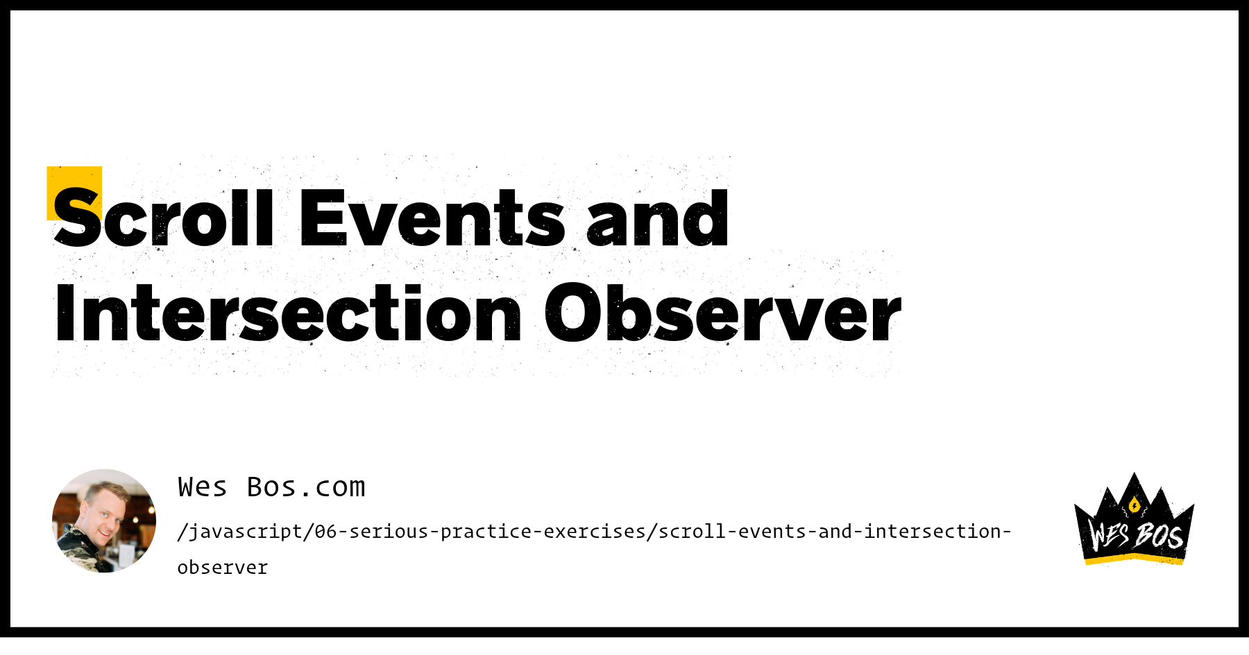 Scroll Events and Intersection Observer - Wes Bos