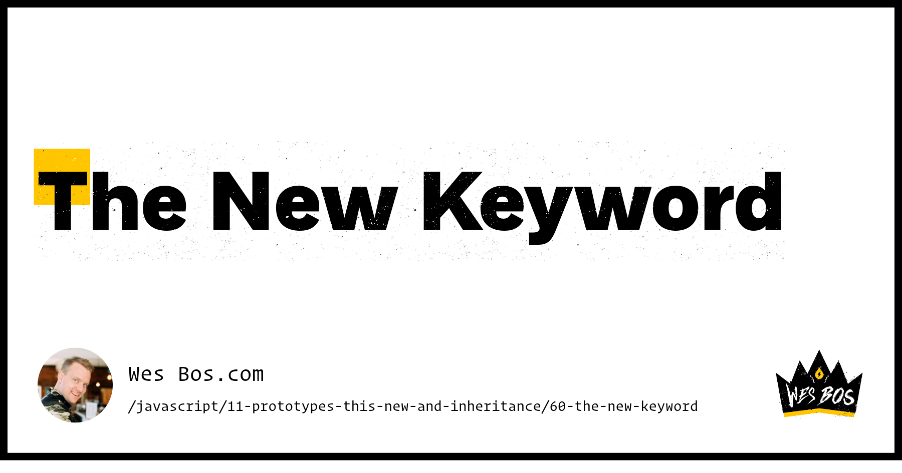 The New Keyword - Wes Bos