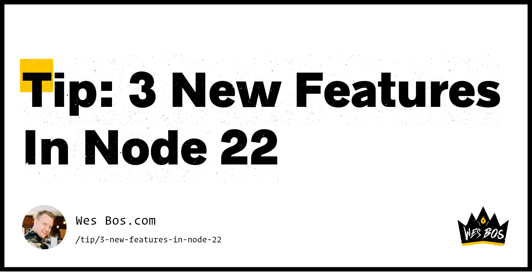 Tip: 3 New Features In Node 22 - Wes Bos