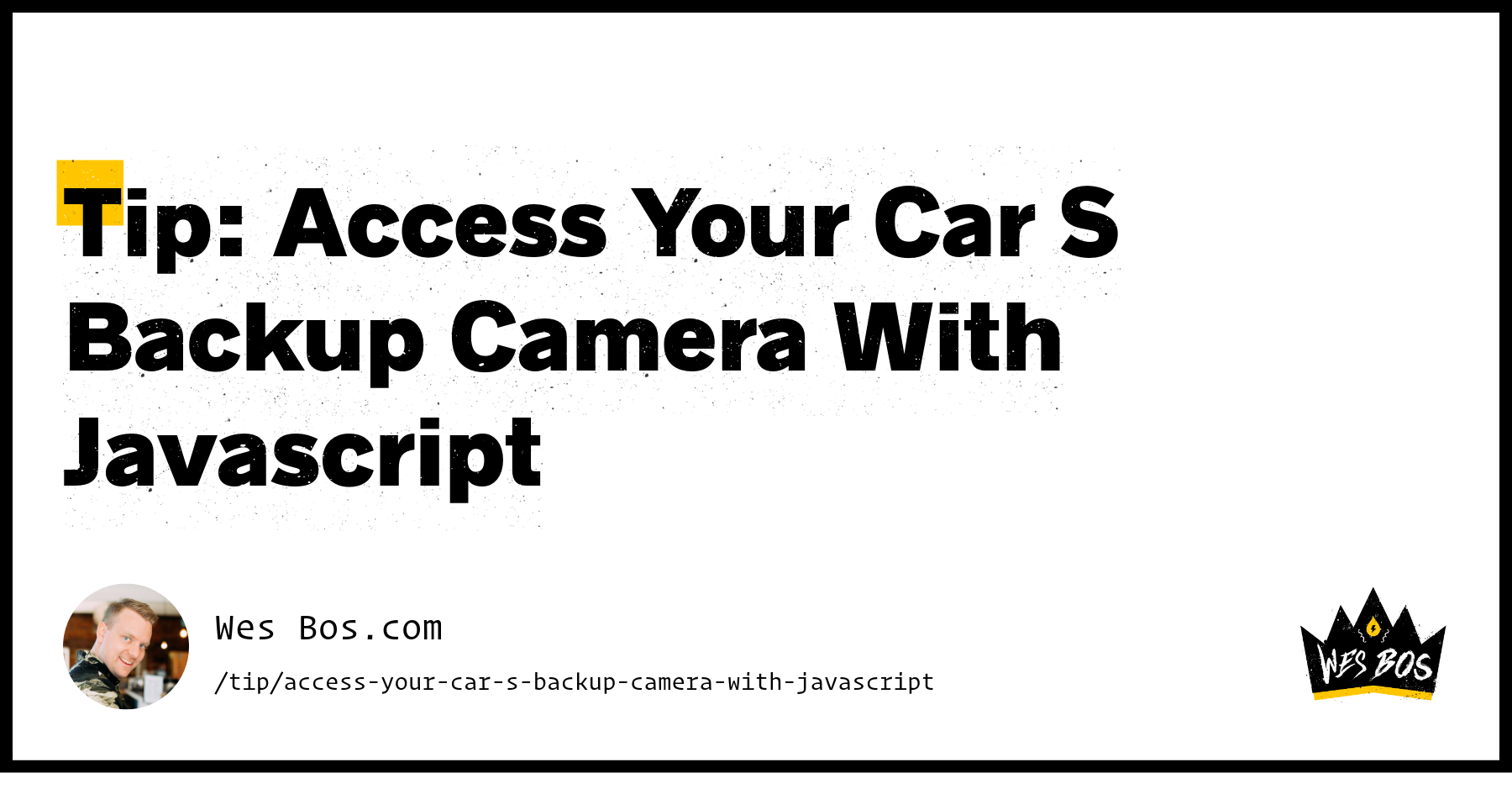 Tip: Access Your Car S Backup Camera With Javascript - Wes Bos