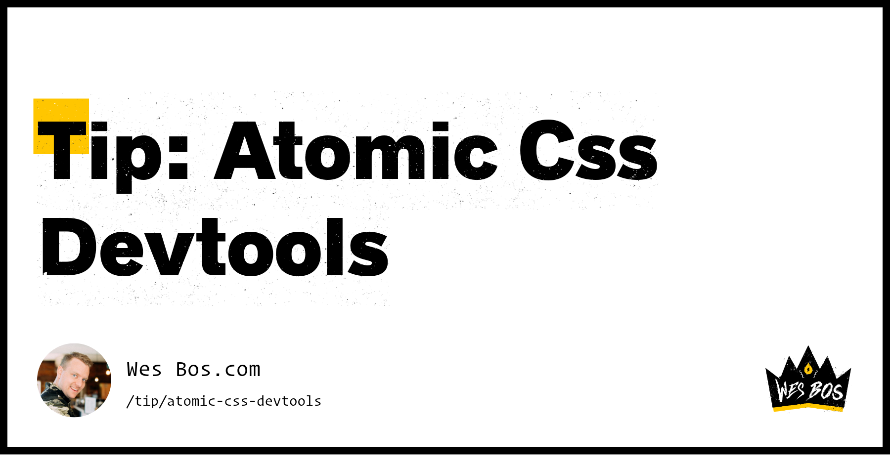 Tip: Atomic Css Devtools - Wes Bos
