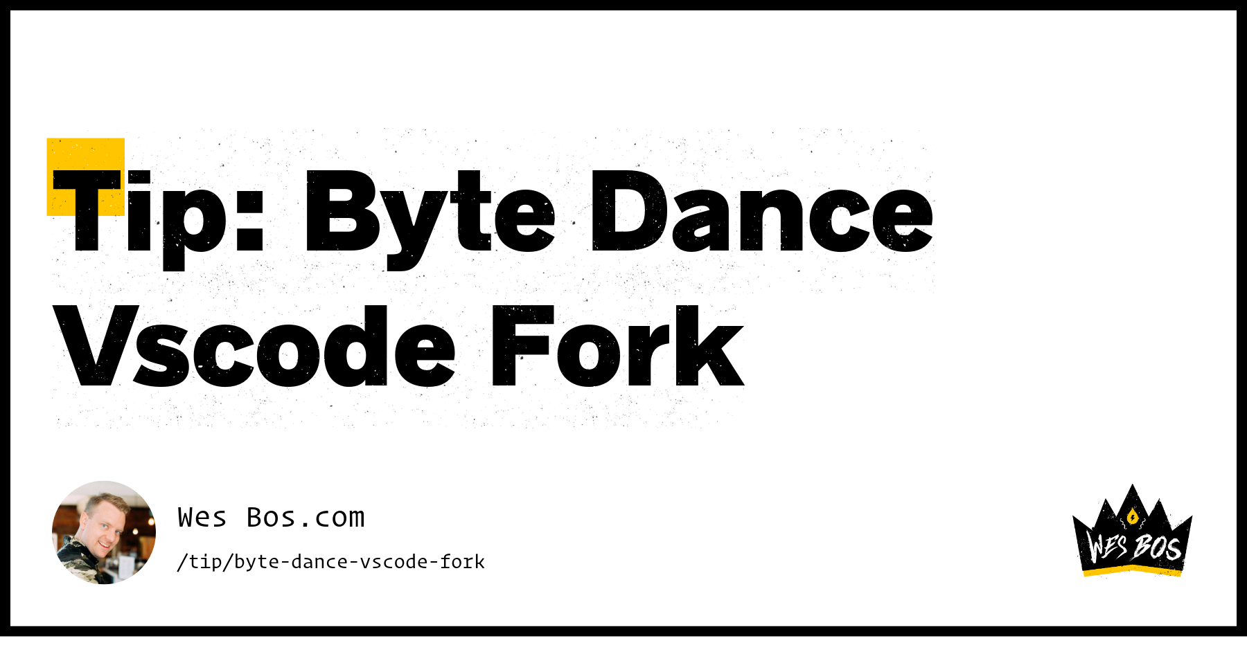 Tip: Byte Dance Vscode Fork - Wes Bos