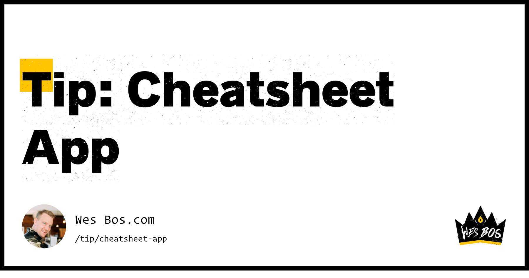 Tip: Cheatsheet App - Wes Bos