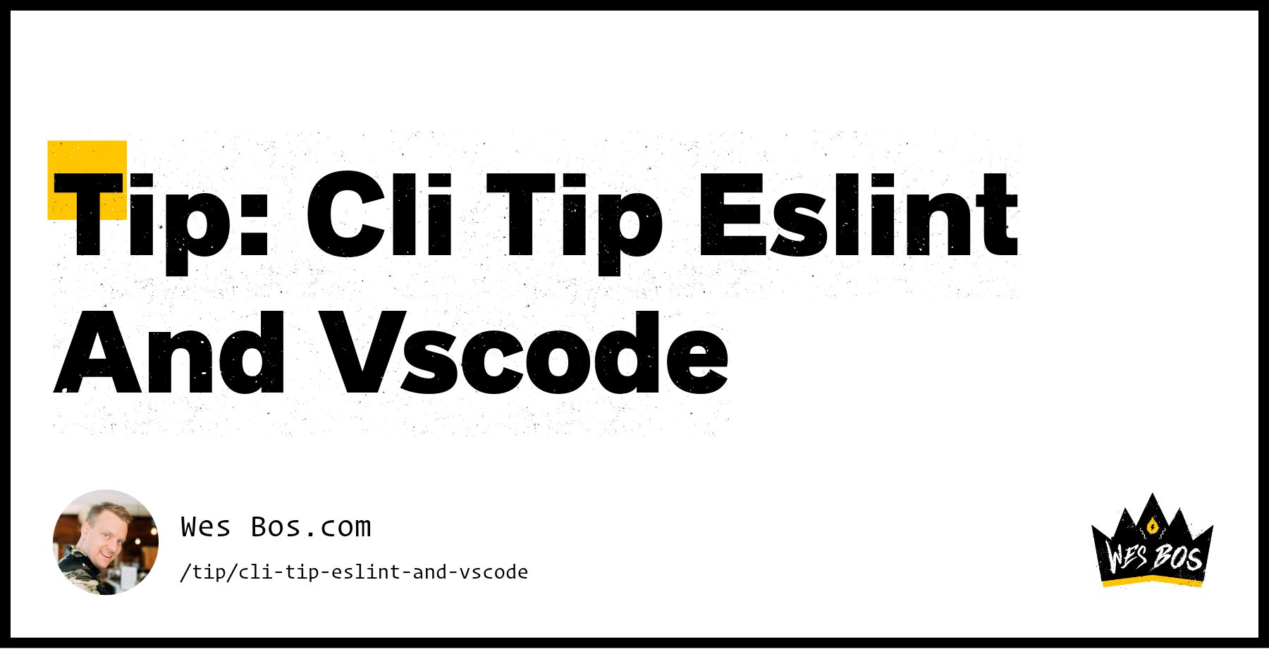 Tip: Cli Tip Eslint And Vscode - Wes Bos