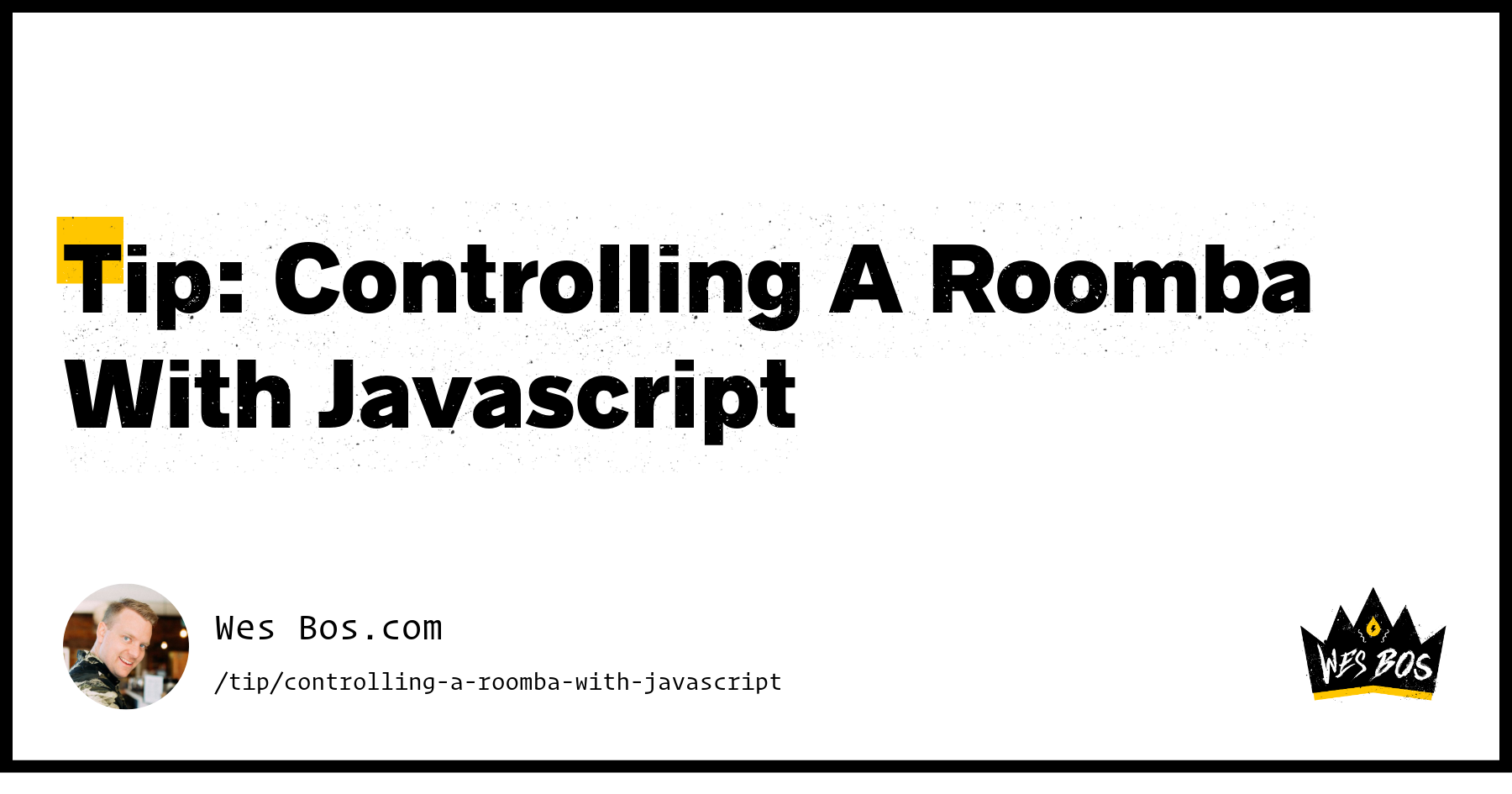 Tip: Controlling A Roomba With Javascript - Wes Bos