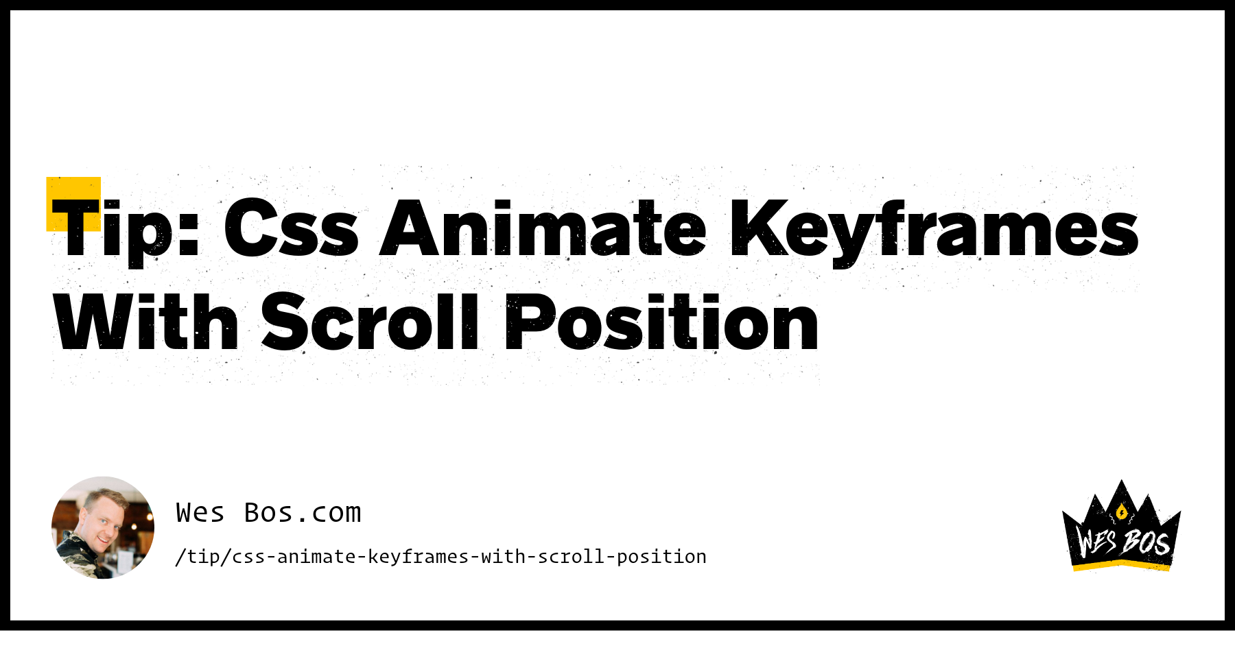 Tip: Css Animate Keyframes With Scroll Position - Wes Bos