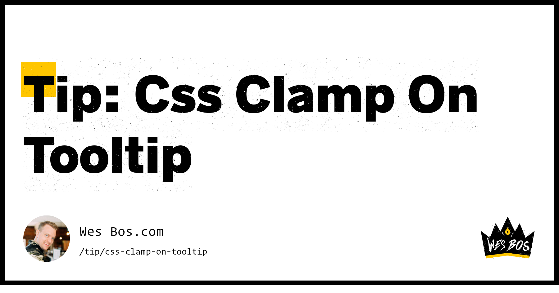 Tip: Css Clamp On Tooltip - Wes Bos