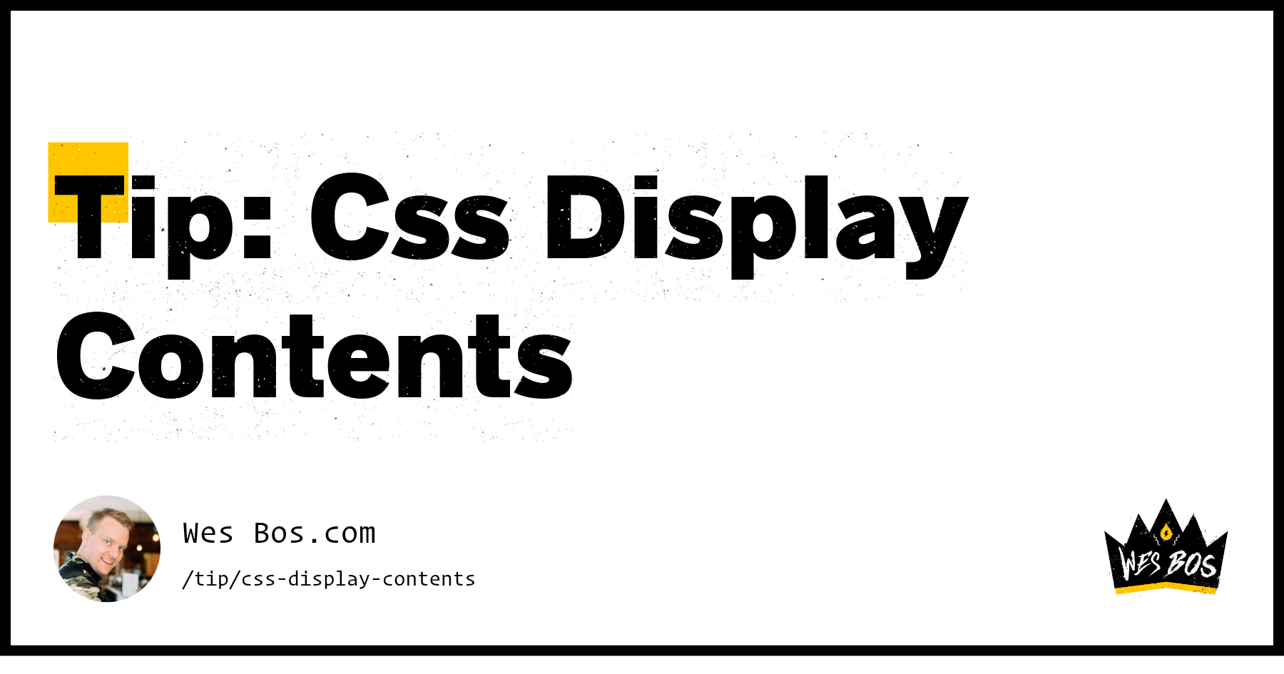 Tip: Css Display Contents - Wes Bos