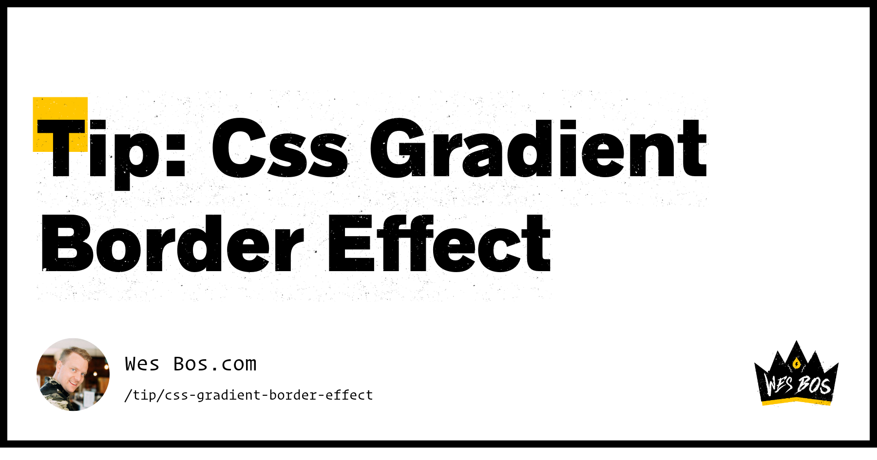 Tip: Css Gradient Border Effect - Wes Bos