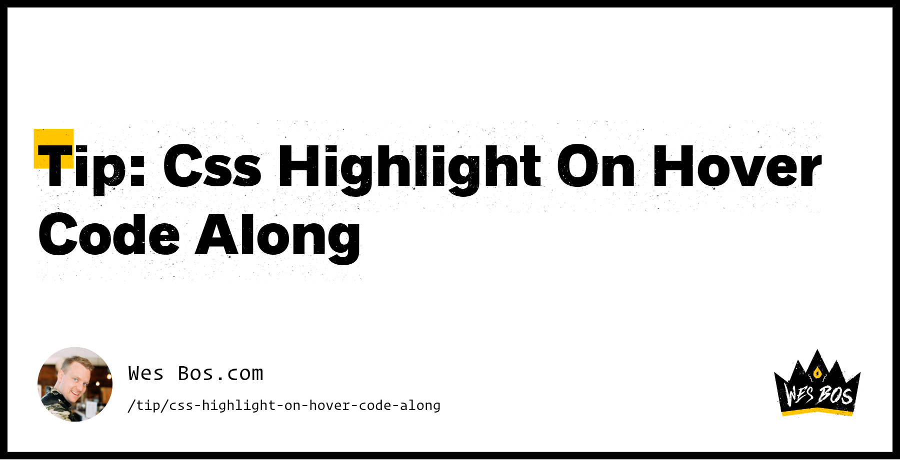 Tip: Css Highlight On Hover Code Along - Wes Bos