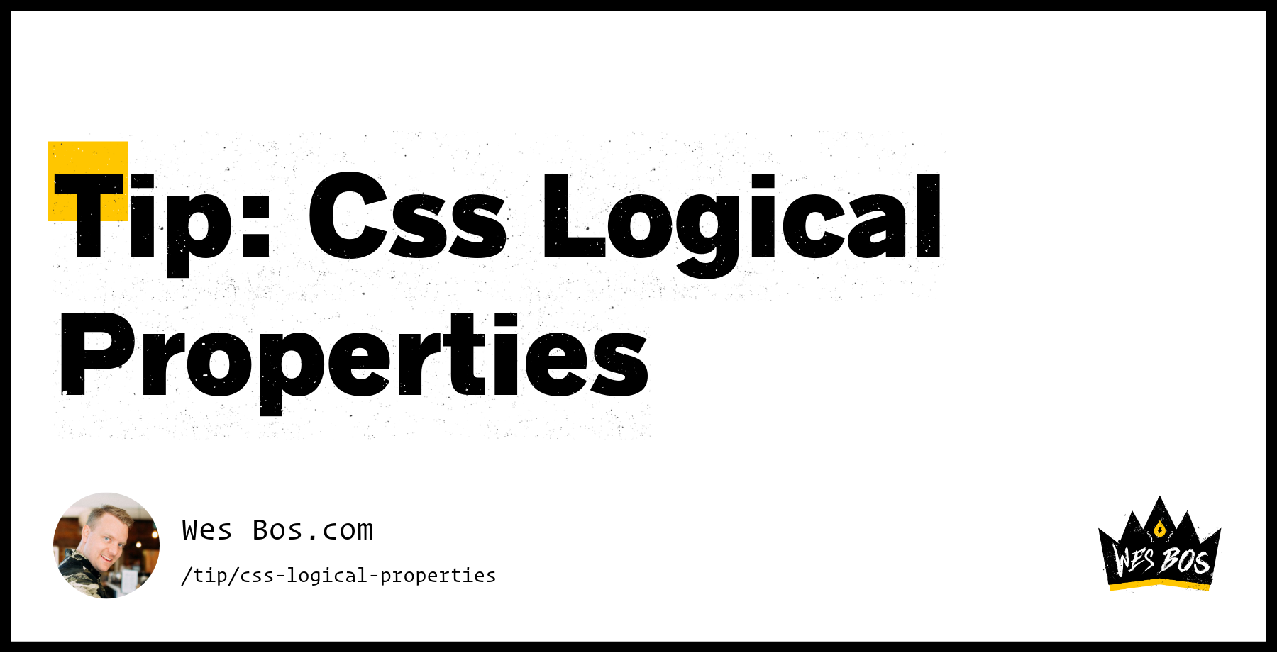 Tip: Css Logical Properties - Wes Bos