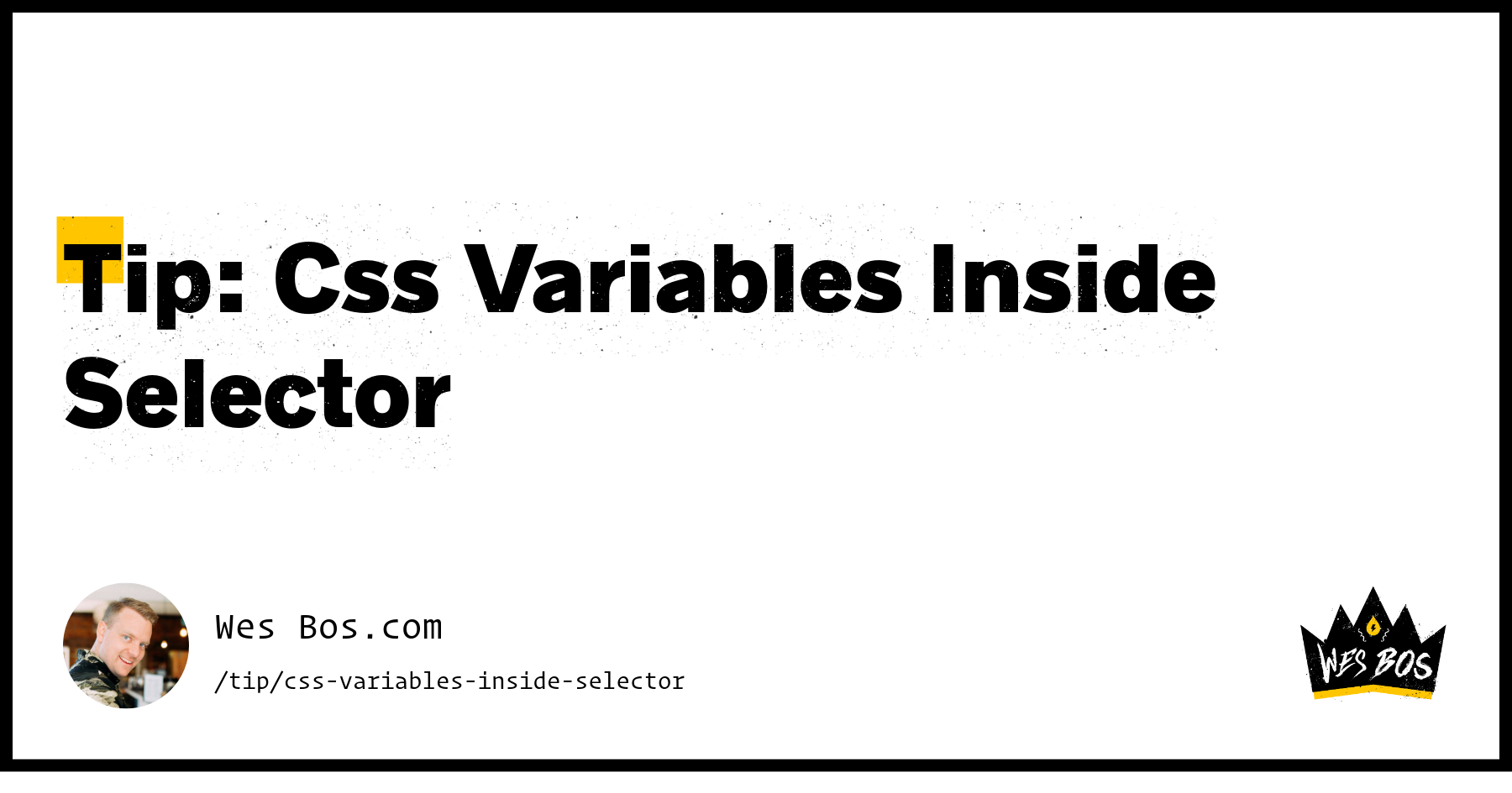 Tip: Css Variables Inside Selector - Wes Bos