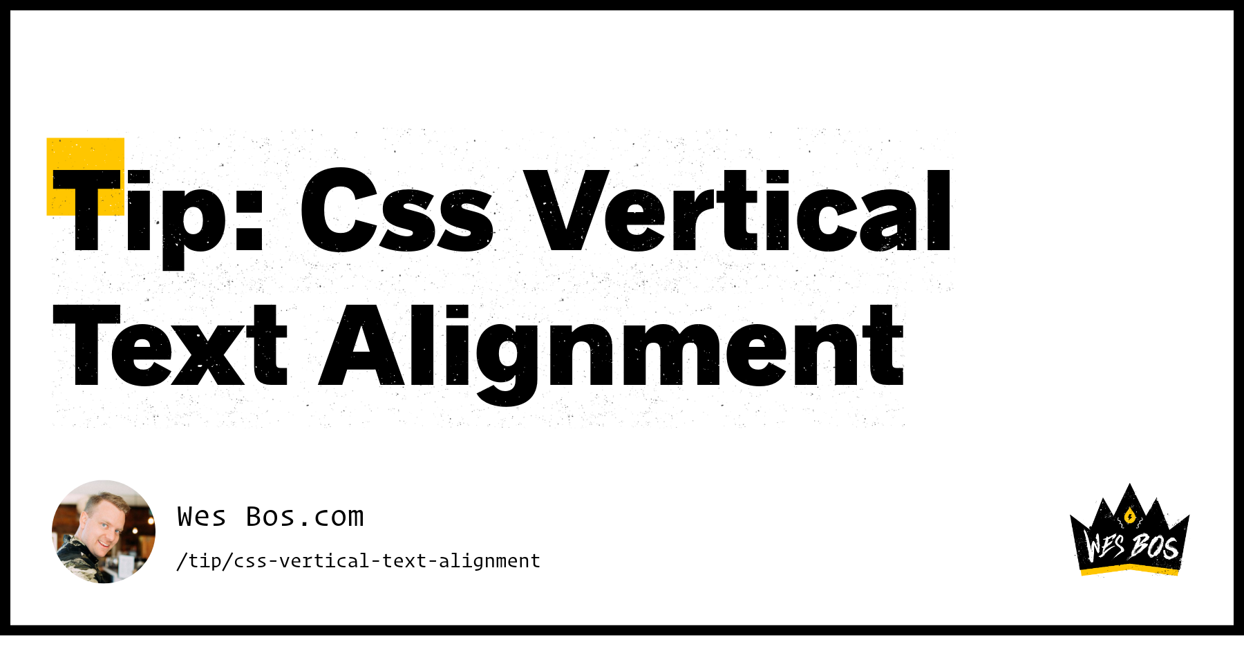 Tip: Css Vertical Text Alignment - Wes Bos