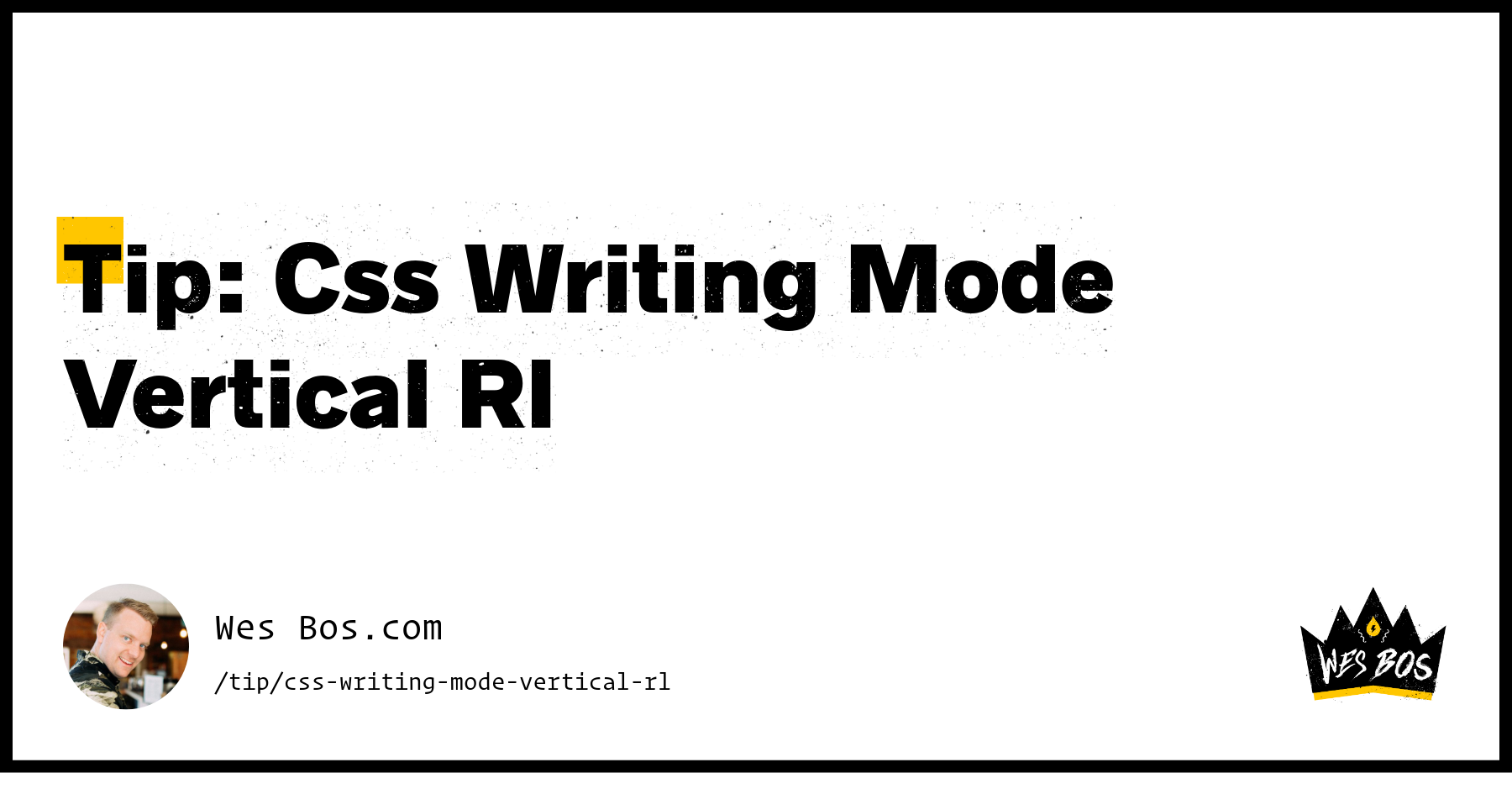 Tip: Css Writing Mode Vertical Rl - Wes Bos