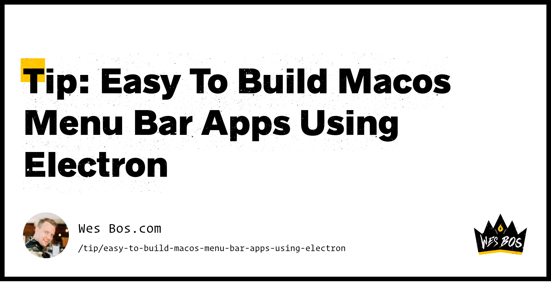 Tip: Easy To Build Macos Menu Bar Apps Using Electron - Wes Bos