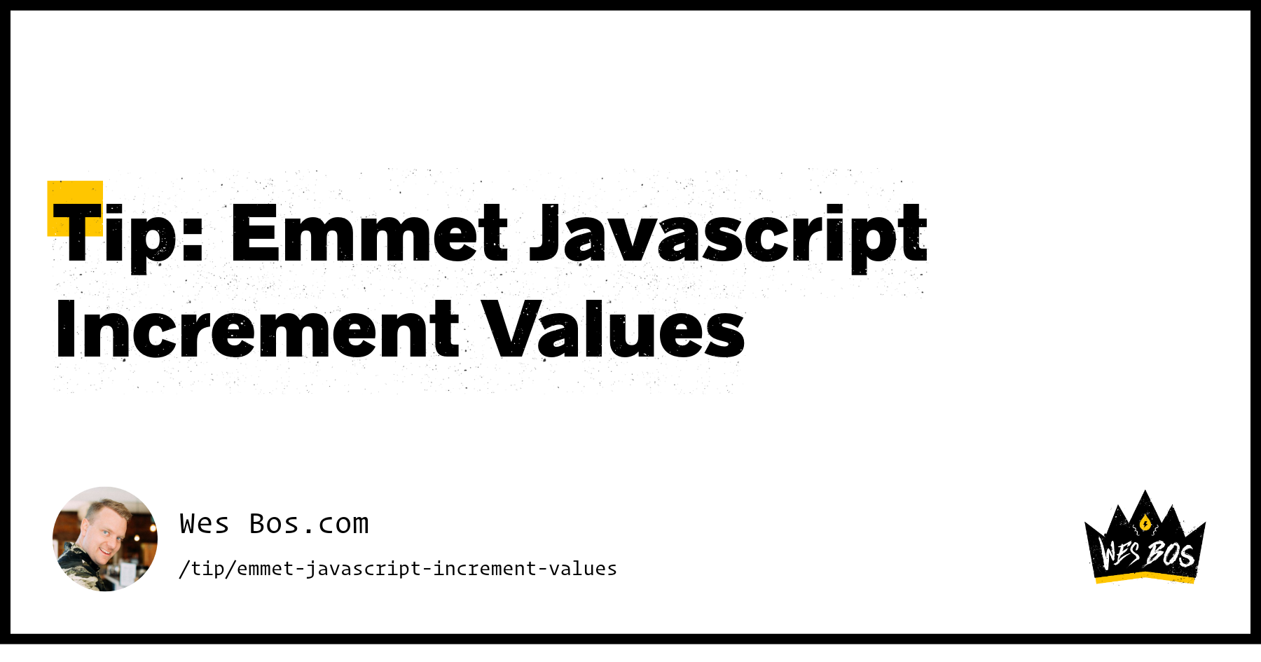 Tip: Emmet Javascript Increment Values - Wes Bos