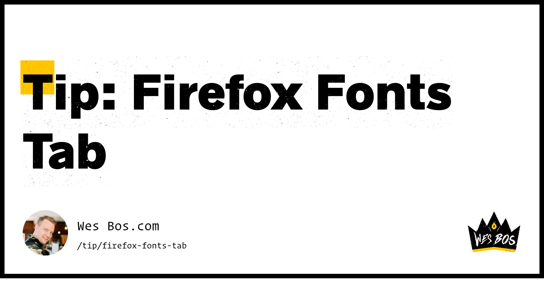 Tip: Firefox Fonts Tab - Wes Bos