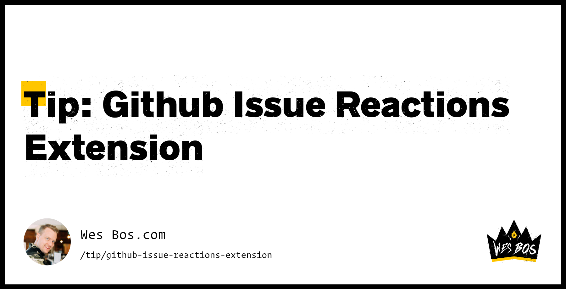 Tip: Github Issue Reactions Extension - Wes Bos