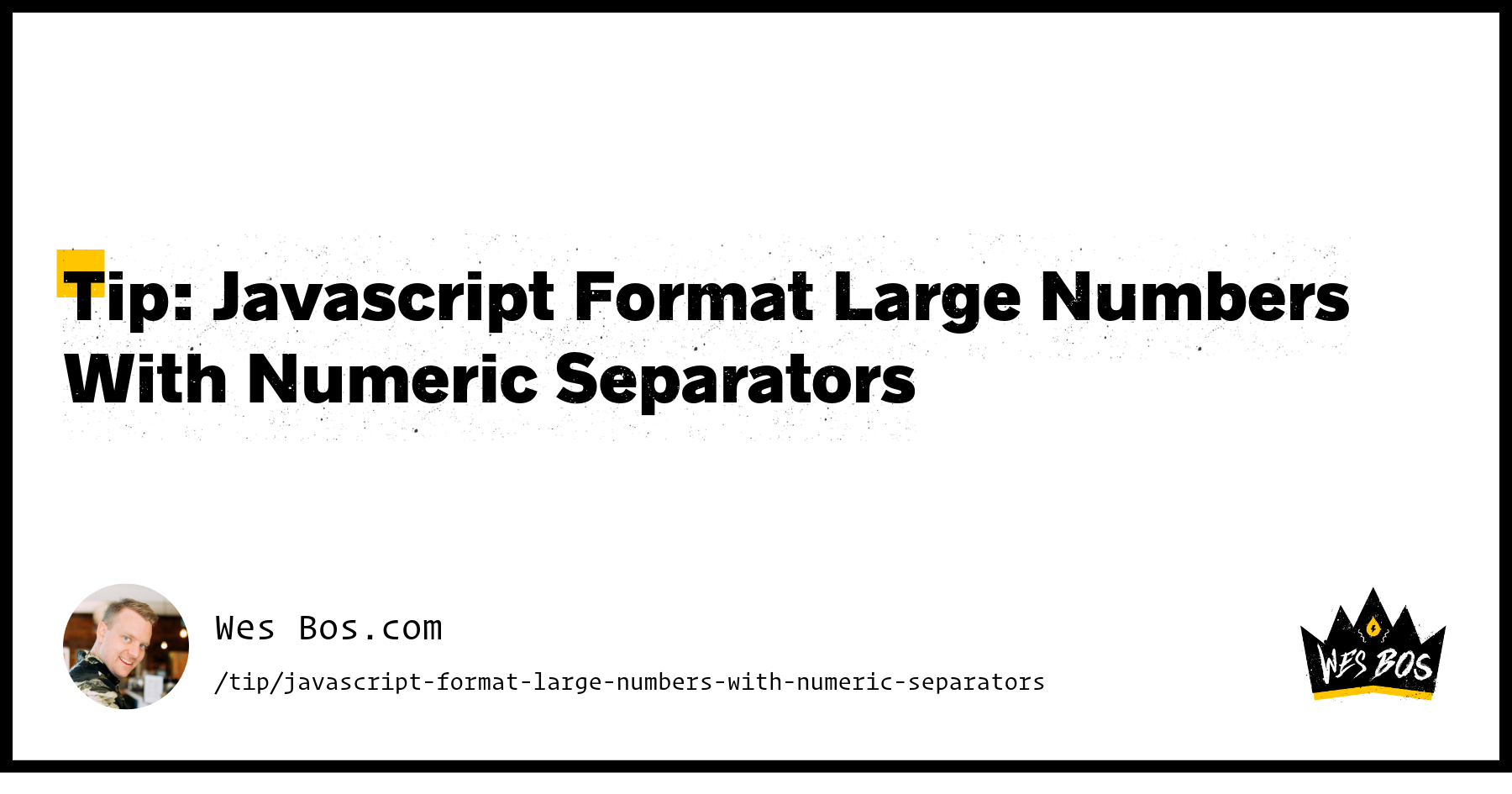 Tip: Javascript Format Large Numbers With Numeric Separators - Wes Bos