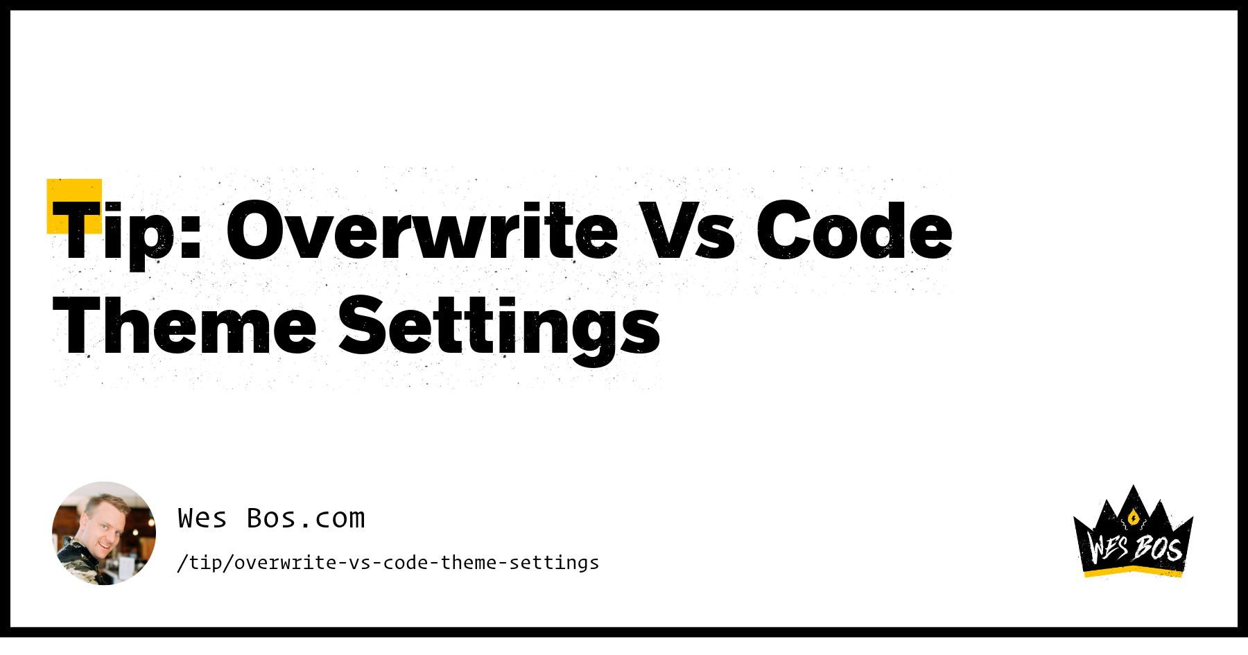 Tip: Overwrite Vs Code Theme Settings - Wes Bos