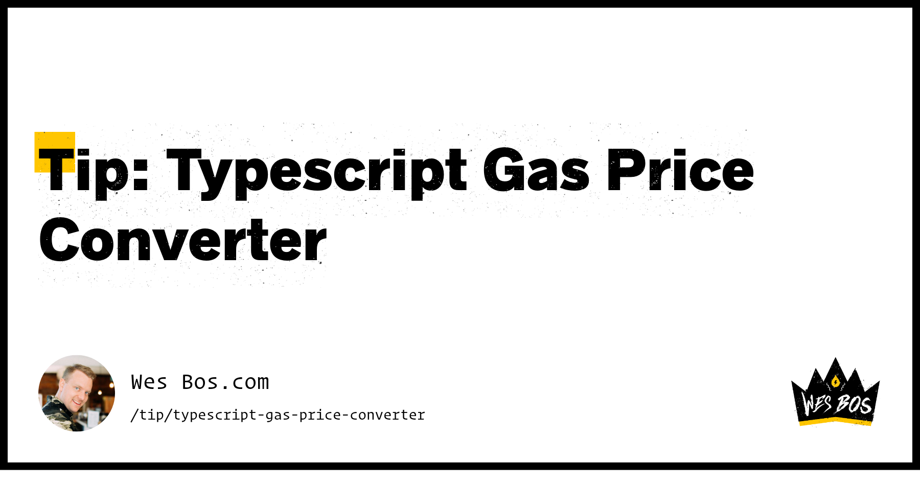 Tip: Typescript Gas Price Converter - Wes Bos