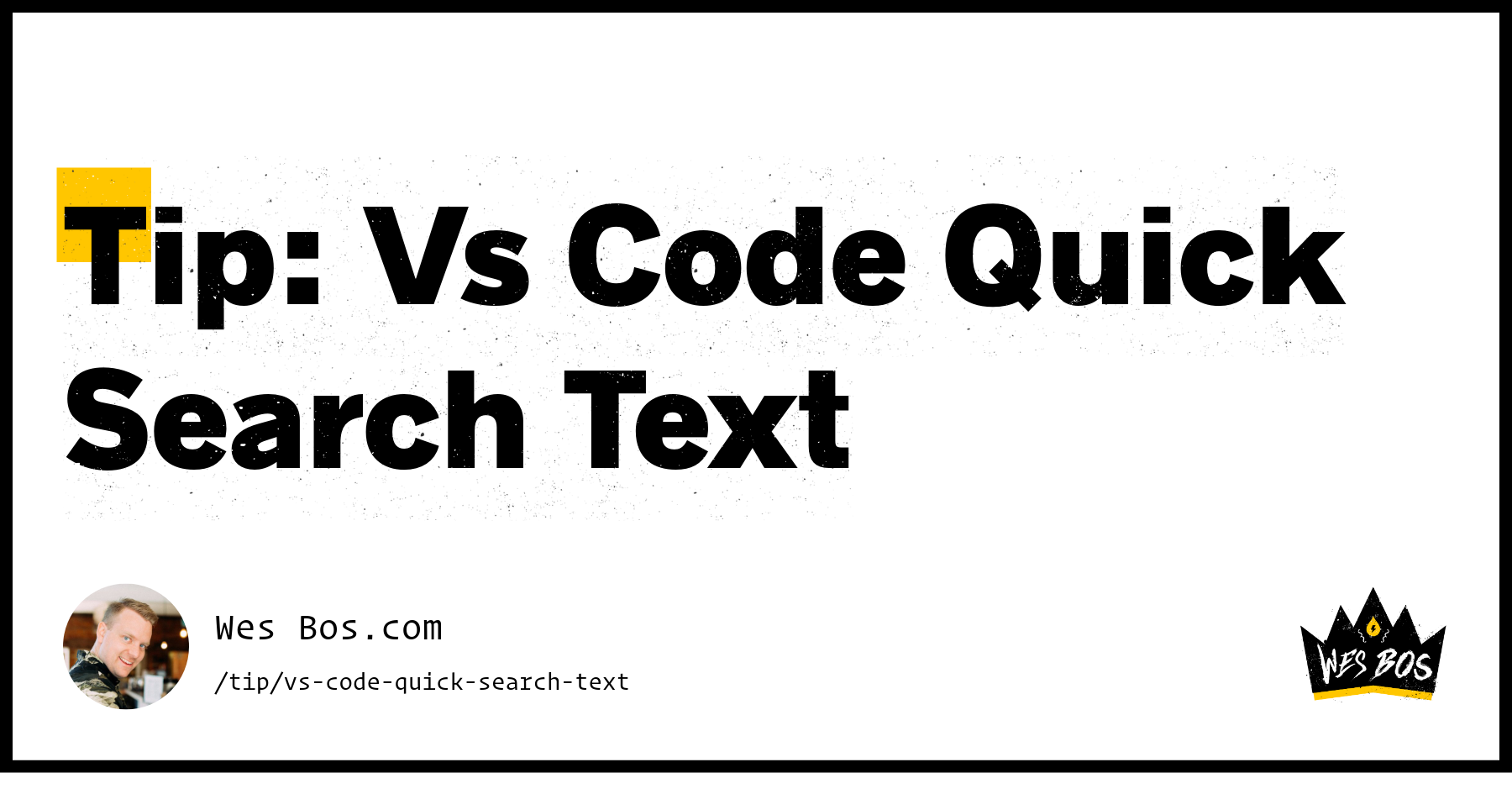 Tip: Vs Code Quick Search Text - Wes Bos