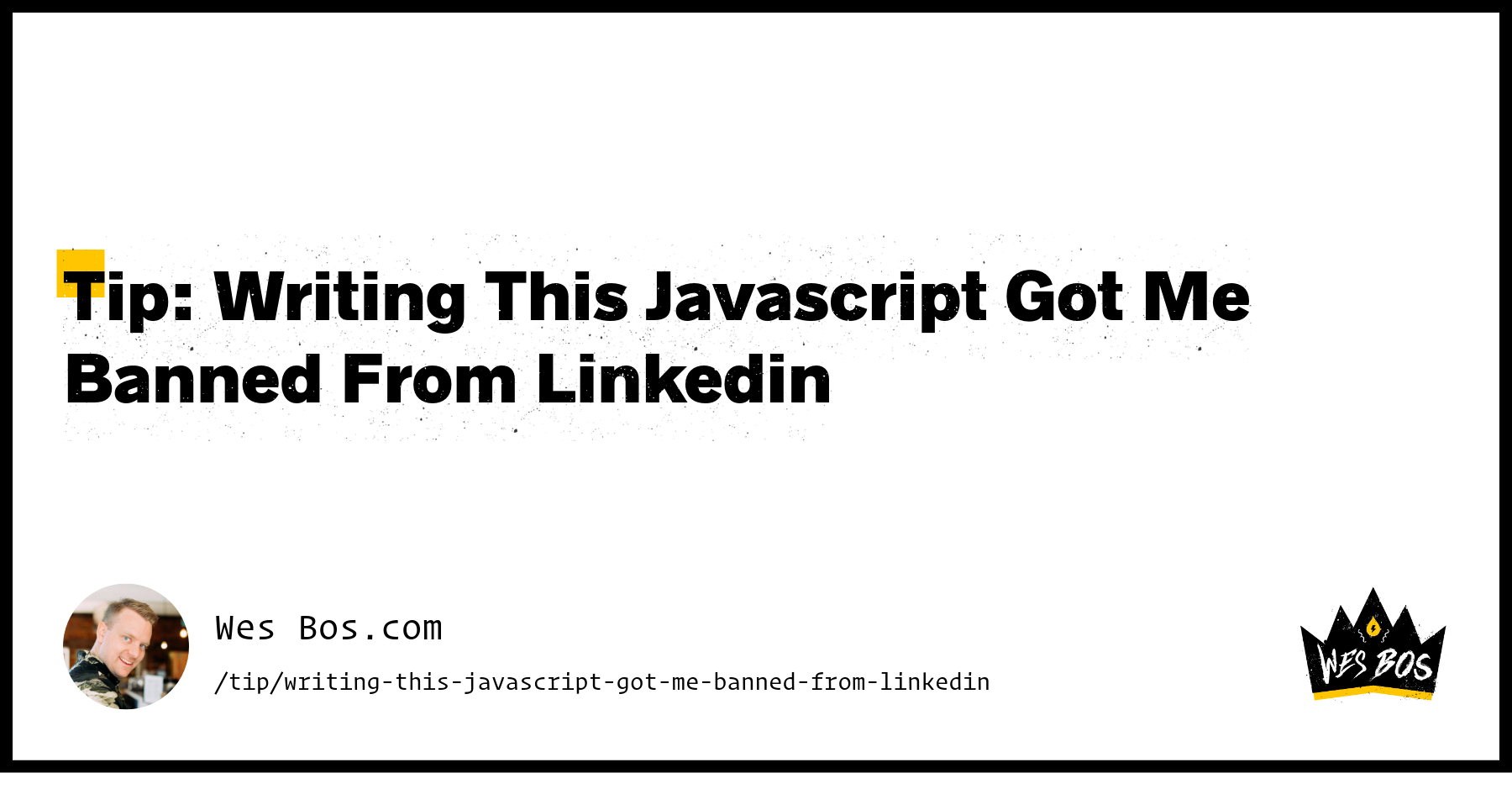 Tip: Writing This Javascript Got Me Banned From Linkedin - Wes Bos