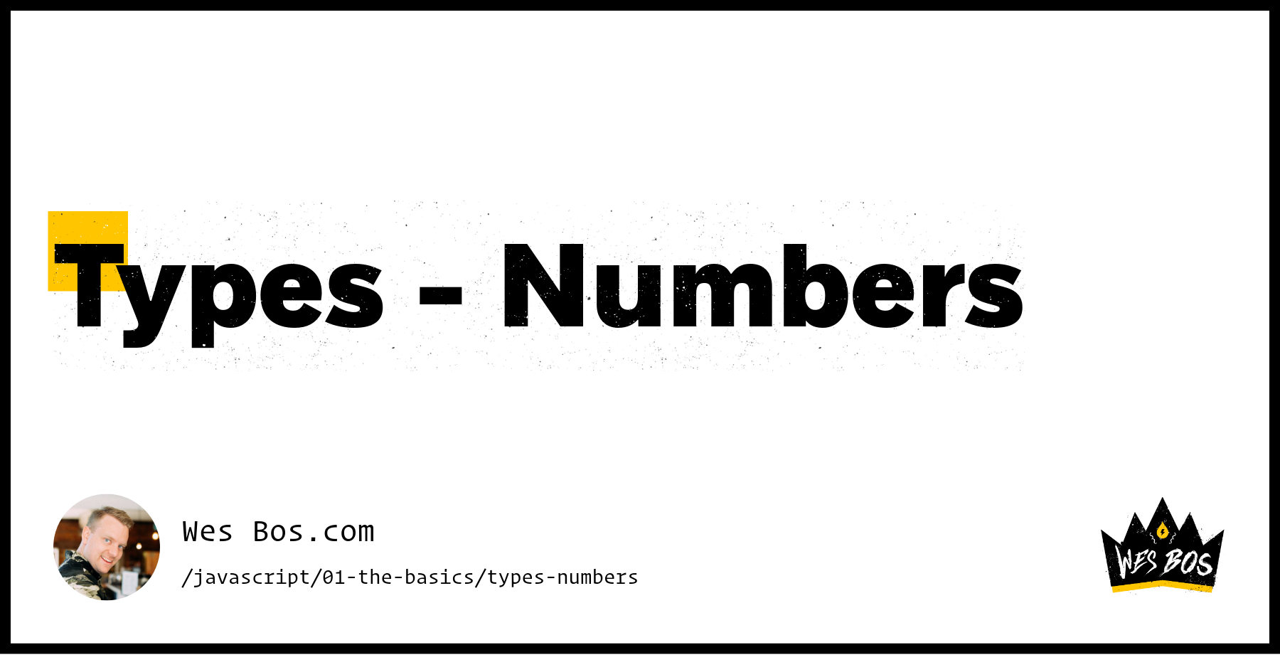 Types - Numbers - Wes Bos